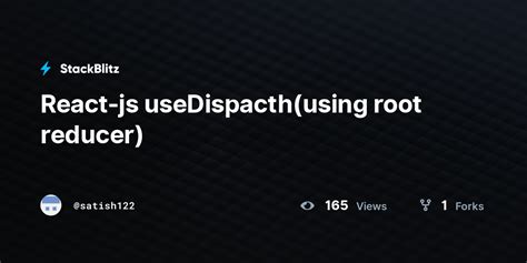 react js usedispacth using root reducer stackblitz