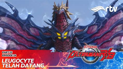Ultraman Rb Rtv Ultraman Kalah Gyro Hilang Leugocyte Tak Terbendung