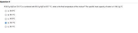 solved if 50 0 g h2o at 13 6 °c is combined with 85 0 g h2o