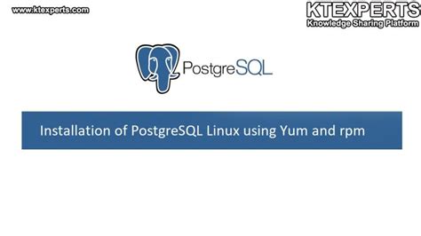 Installation Of Postgresql Through Yum And Rpm Methods Kt Experts Knowledge Sharing Platform