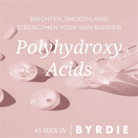 All About Polyhydroxy Acids As Seen In Byrdie Mona Dermatology