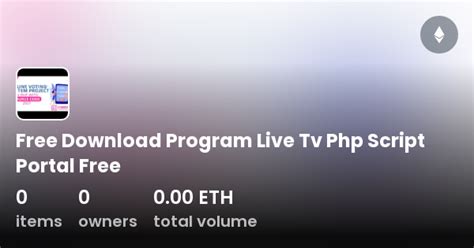 free download program live tv php script portal free collection opensea