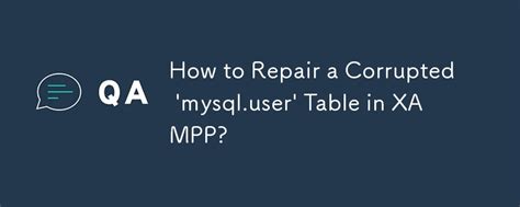 如何修復 Xampp 中損壞的er”表？ Mysql教程 Php中文網