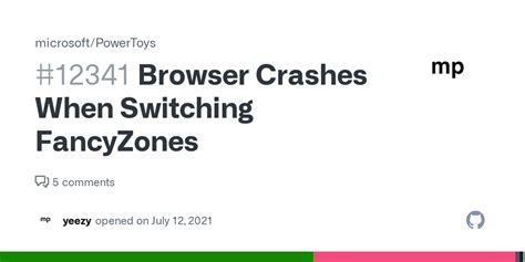 Browser Crashes When Switching Fancyzones · Issue 12341 · Microsoft Powertoys · Github