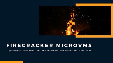 10 Reasons Why We Love Firecracker Microvms By Alisdair Broshar