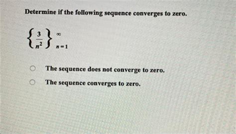 Solved Determine If The Following Sequence Converges To