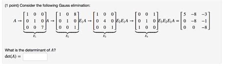 solved 1 point consider the following gauss elimination
