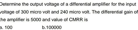 [answered] Determine The Output Voltage Of A Differential Amplifier For Kunduz