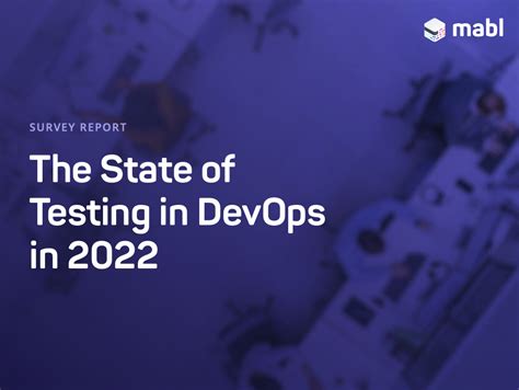 The State Of Testing In DevOps In Provided By Mabl TechWell