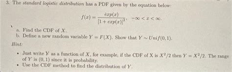 Solved The Standard Logistic Distribution Has A Pdf Given By