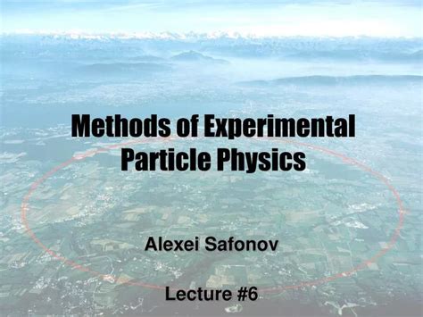 PPT Methods Of Experimental Particle Physics PowerPoint Presentation ID