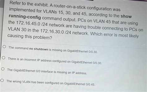 solved refer to the exhibit a router on a stick configuration was