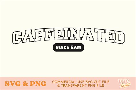 Caffeinated Since 6am Funny Coffee Lover Graphic By Bykirstcodigital