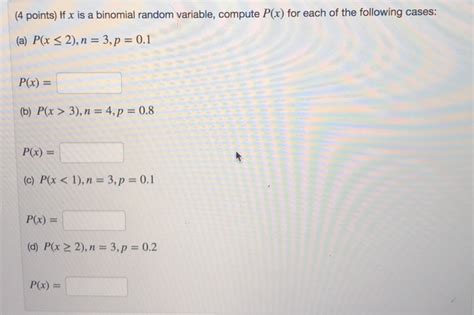Solved 4 Points Tf X Is A Binomial Random Variable Compute
