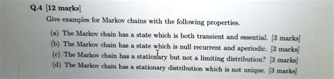 Solved Give Examples For Markov Chains With The Following Properties