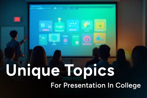 Unique Topics For Presentation In College Presentation Topics With