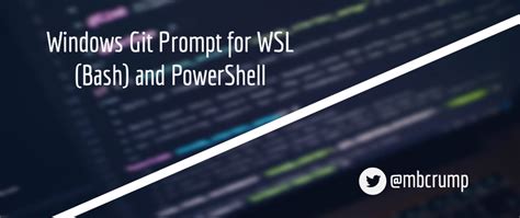 Windows Git Prompt For Wsl Bash And Powershell Dev Community