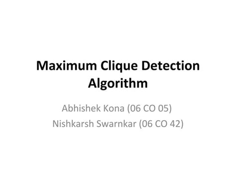 Maximum Clique Detection Algorithm Ppt Technology And Computing