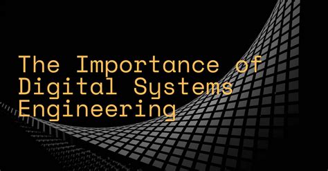 Mastering Digital Complexity The Importance Of Digital Systems