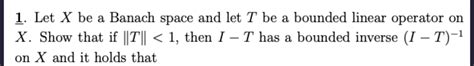 solved let x ﻿be a banach space and let t ﻿be a bounded