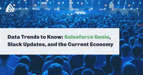 Data Trends To Know Salesforce Genie Slack Updates And The Current