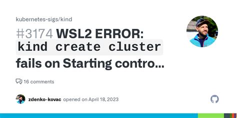 Wsl2 Error `kind Create Cluster` Fails On Starting Control Plane · Issue 3174 · Kubernetes