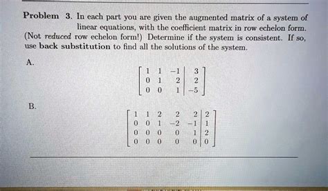 solved problem 3 in each part you are given the augmented matrix of a