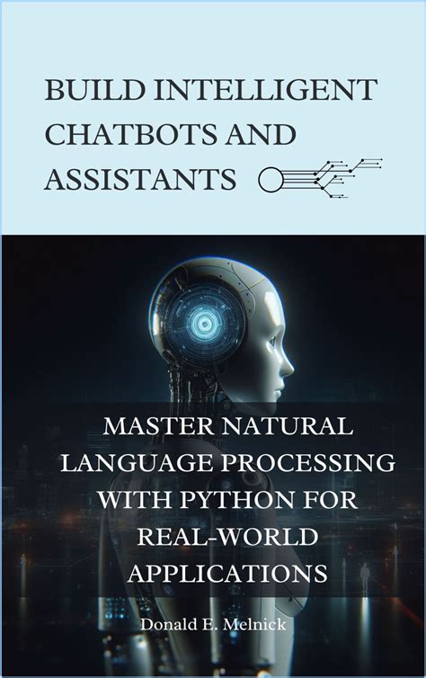 build intelligent chatbots and assistants master natural language