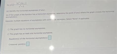 Solved For p(x)=x2+23x2+6x−1 (a) Identify the horizontal | Chegg.com