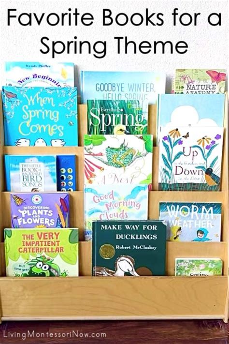Favorite Books For A Spring Theme Living Montessori Now