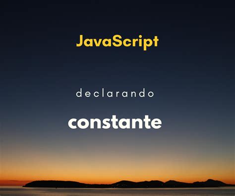 Como Declarar Uma Constante Em Javascript Hora De Codar