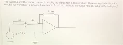 [solved] the inverting amplifier shown is used to amplify the signal