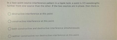 Solved In A Two Point Source Interference Pattern In A