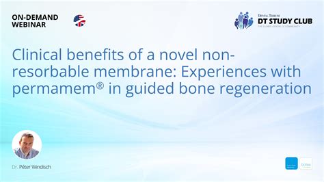 Clinical Benefits Of A Novel Non Resorbable Membrane Experiences With