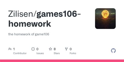 Github Zilisengames106 Homework The Homework Of Game106