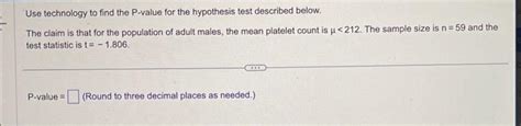 Solved Use Technology To Find The P Value For The Hypothesis Chegg Com