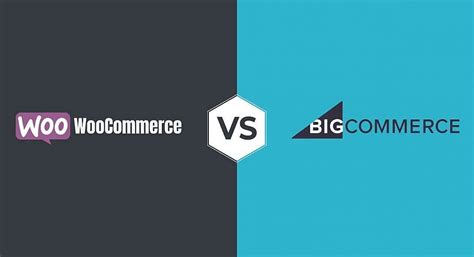 Woocommerce Vs Bigcommerce Comparing E Commerce Giants