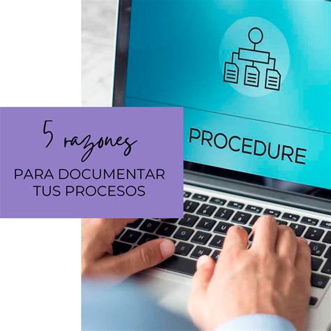 5 Razones Para Documentar Procesos Irantzu Ansorena