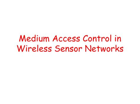 Ppt Medium Access Control In Wireless Sensor Networks Powerpoint