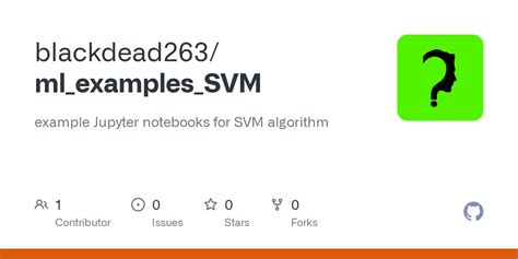 Github Blackdead263mlexamplessvm Example Jupyter Notebooks For