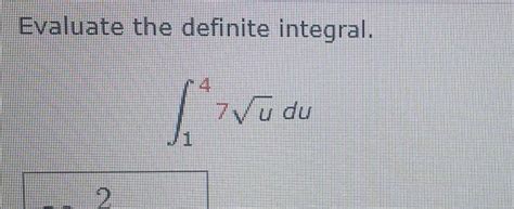 [answered] Evaluate The Definite Integral 7 U Du Kunduz