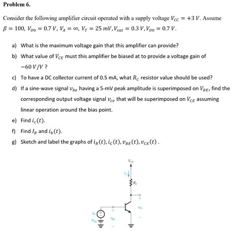 Solved Problem 6 Consider The Following Amplifier Circuit Chegg Com