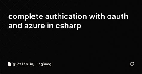 Gistlib Complete Authication With Oauth And Azure In Csharp