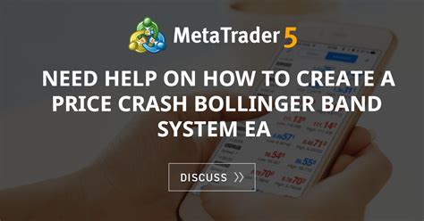 Need Help On How To Create A Price Crash Bollinger Band System Ea Bollinger Bands Bb Mql4