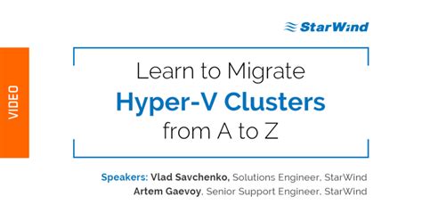 Hyper V Cluster Migration From A To Z Starwind Spiceworks Community