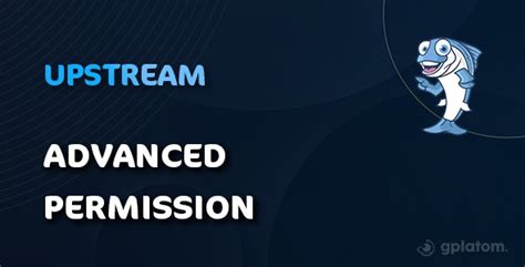upstream advanced permissions extension gplatom