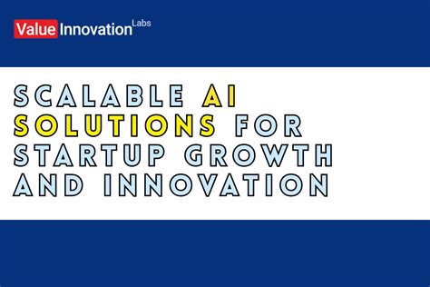 Scalable Ai Solutions For Startup Growth And Innovation