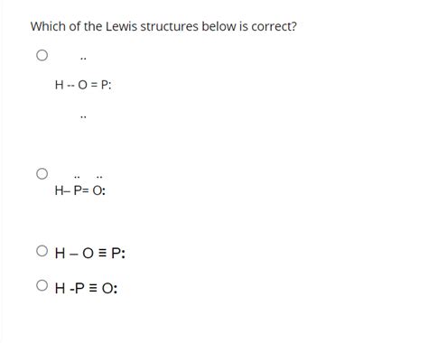 Solved Which Of The Lewis Structures Below Is Correct H O Chegg Com
