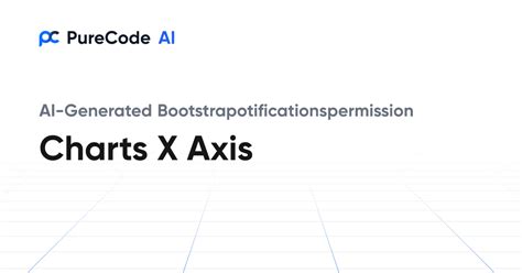 build great bootstrapotificationspermission charts x axis components