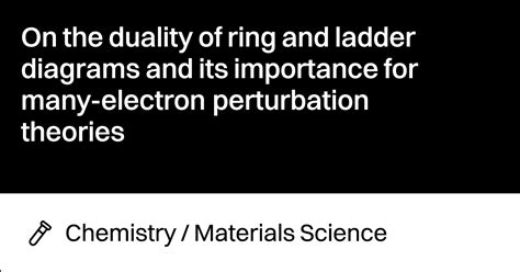 On The Duality Of Ring And Ladder Diagrams And Its Importance For Many Electron Perturbation
